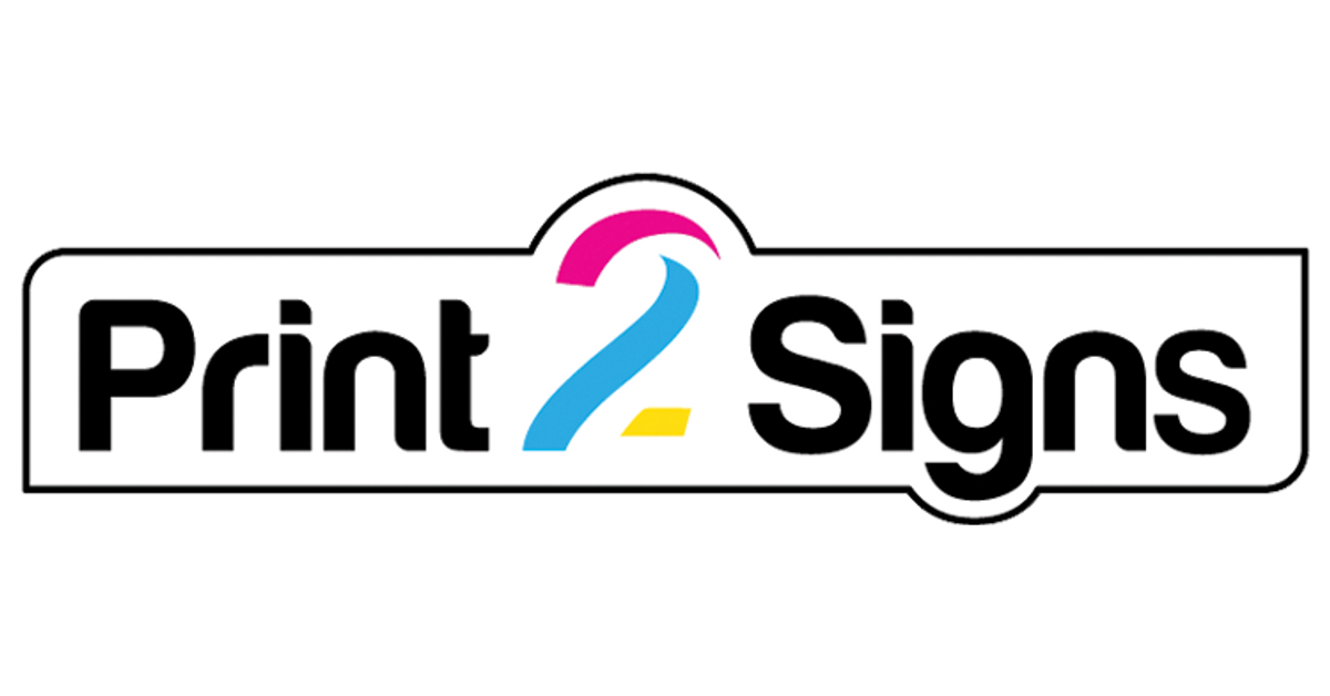 Print 2 Signs – Print2Signs
